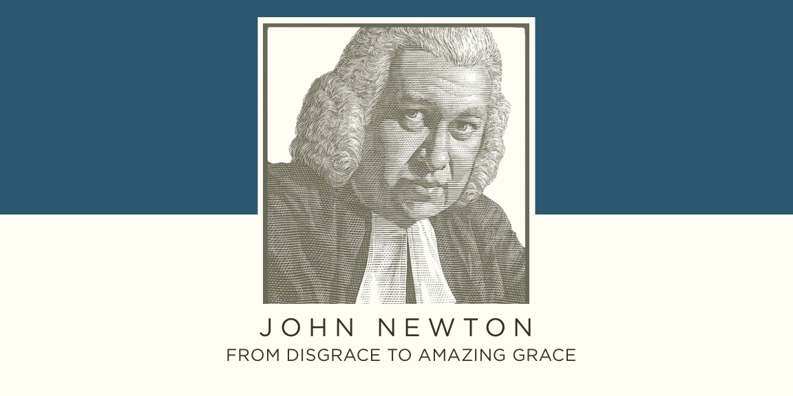 JOHN NEWTON: FROM DISGRACE TO GRACE – Stony Point Church
